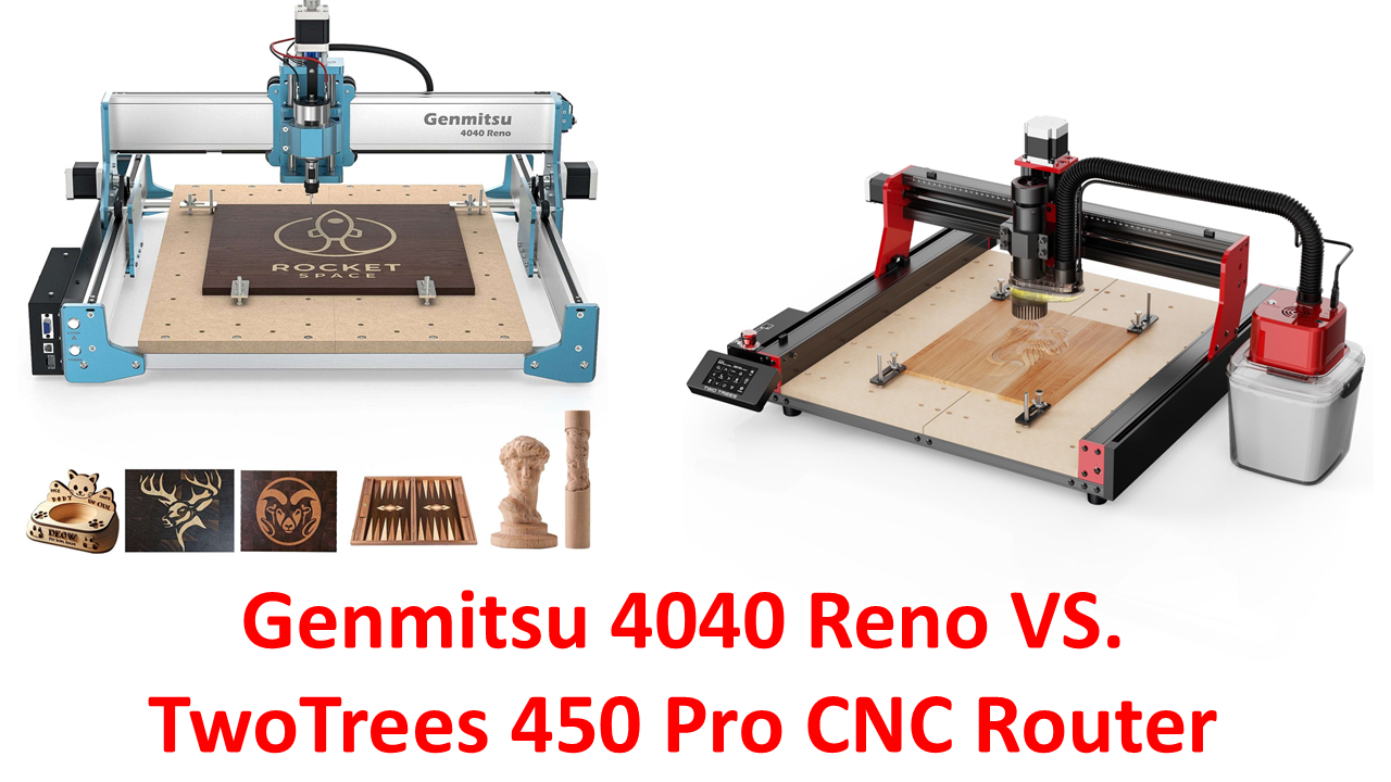Genmitsu 4040 Reno vs TwoTrees TTC 450 Pro: Which Desktop CNC Router S